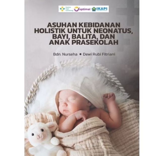 Jual BUKU ASUHAN KEBIDANAN HOLISTIK UNTUK NEONATUS,BAYI,BALITA DAN ANAK PRASEKOLAH | Shopee ...