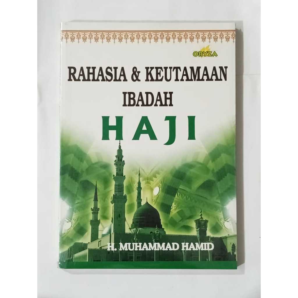 Jual RAHASIA DAN KEUTAMAAN IBADAH HAJI BY MUHAMMAD HAMID | Shopee Indonesia