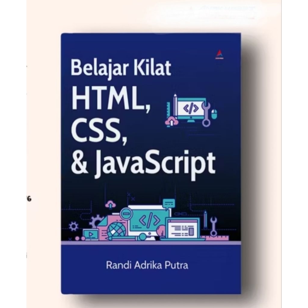 Jual BUKU BELAJAR KILAT HTML CSS & JAVASCRIPT - RANDI ADRIKA PUTRA | Shopee Indonesia