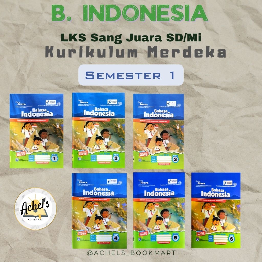 Jual KURIKULUM MERDEKA - SEMESTER 1 (2025) - LKS Sang Juara "BAHASA INDONESIA" SD/Mi (Kelas 1,2 ...