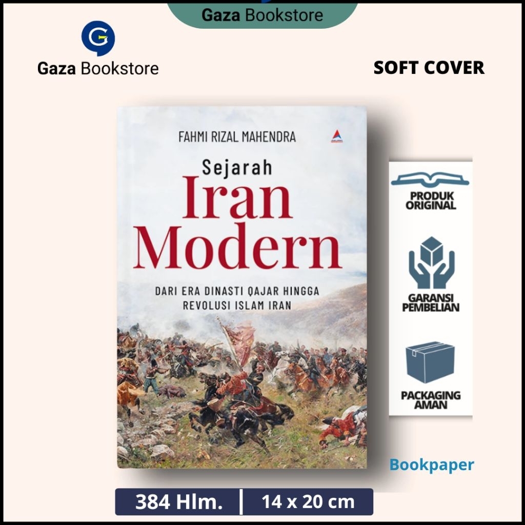 Jual Sejarah Iran Modern : Dari Era Dinasti Qajar Hinga Revolusi Islam Iran - Fahmi Rizal ...