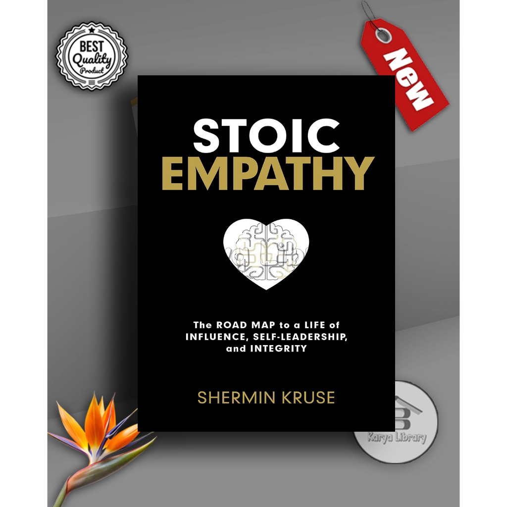 Jual Stoic Empathy: The Road Map to a Life of Influence, Self ...