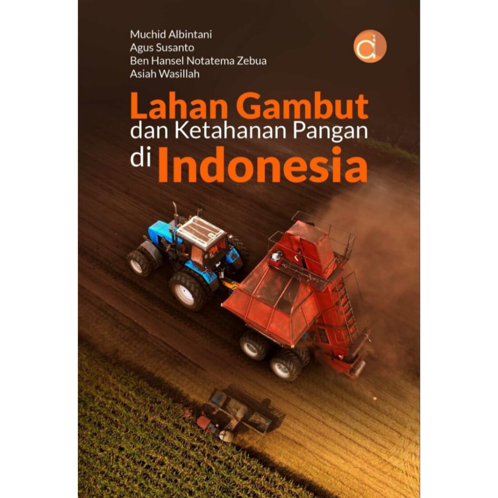 Jual Lahan Gambut dan Ketahanan Pangan di Indonesia - Muchid Albintani ...