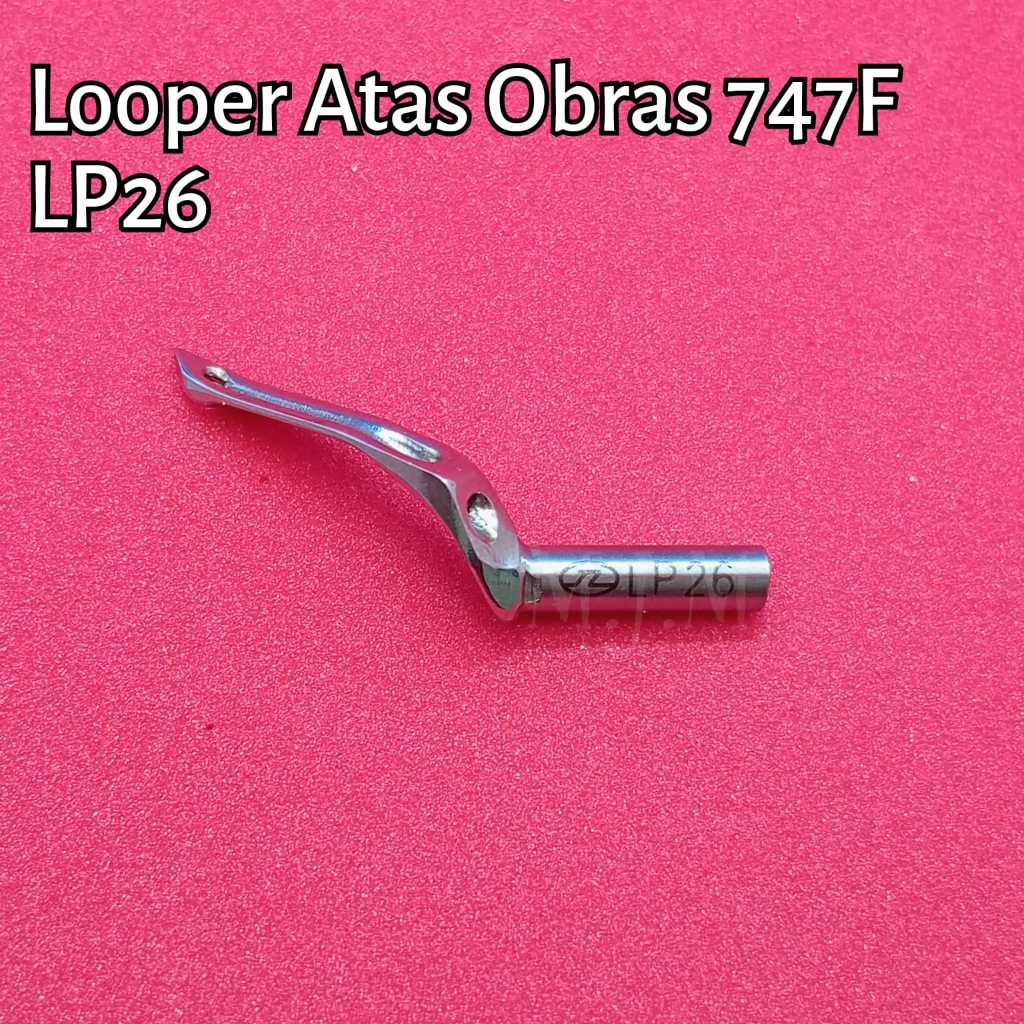 Jual LP26 Loper / Looper Atas Obras/ Jarum Bebek LP26 Mesin Jahit Obras 747 | Shopee Indonesia