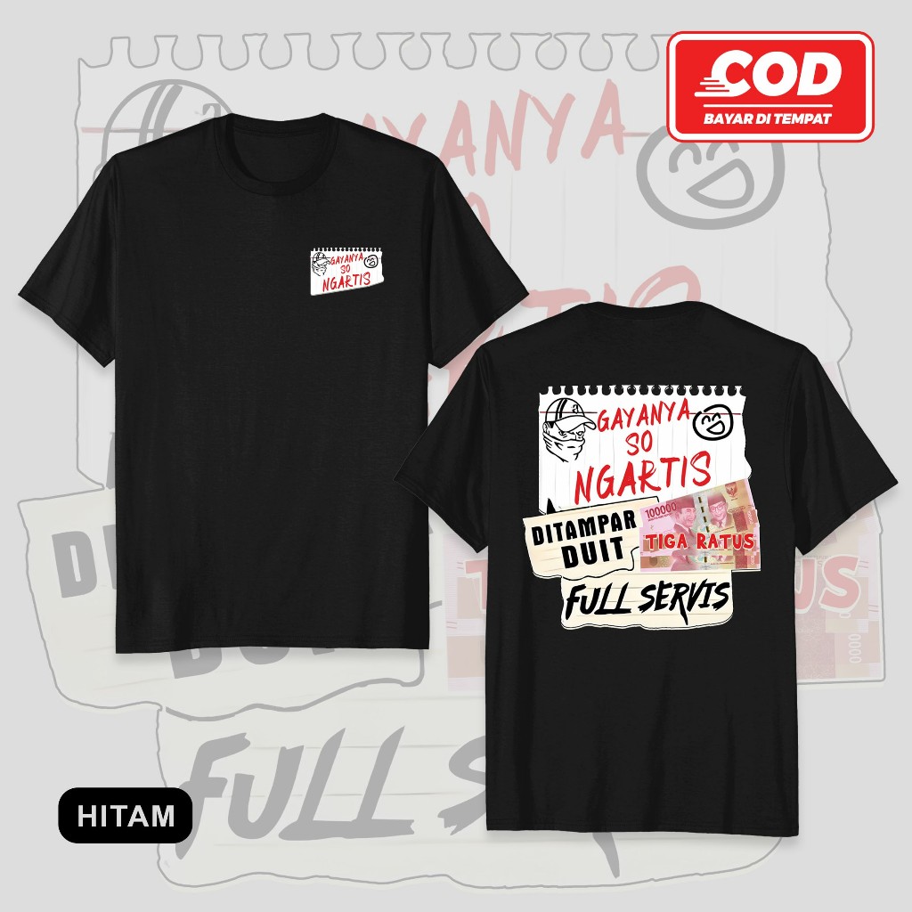 Jual KAOS KATA KATA GAYANYA SO NGARTIS DITAMPAR DUIT TIGA RATUS FULL ... Jual KAOS KATA KATA GAYANYA SO NGARTIS DITAMPAR DUIT TIGA RATUS FULL ...