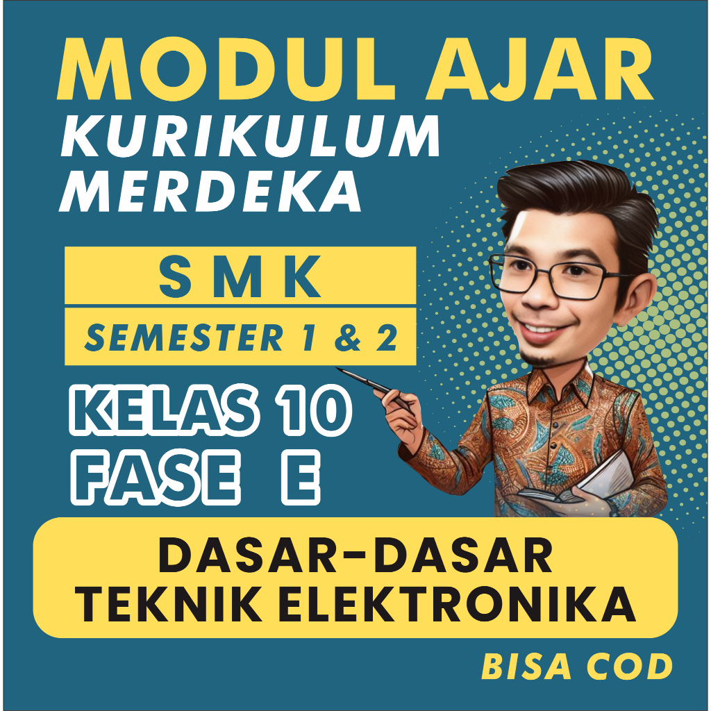 Jual MODUL AJAR SMK KELAS 10 FASE E (Dasar Dasar Teknik Elektronika) KURIKULUM MERDEKA SEMESTER ...