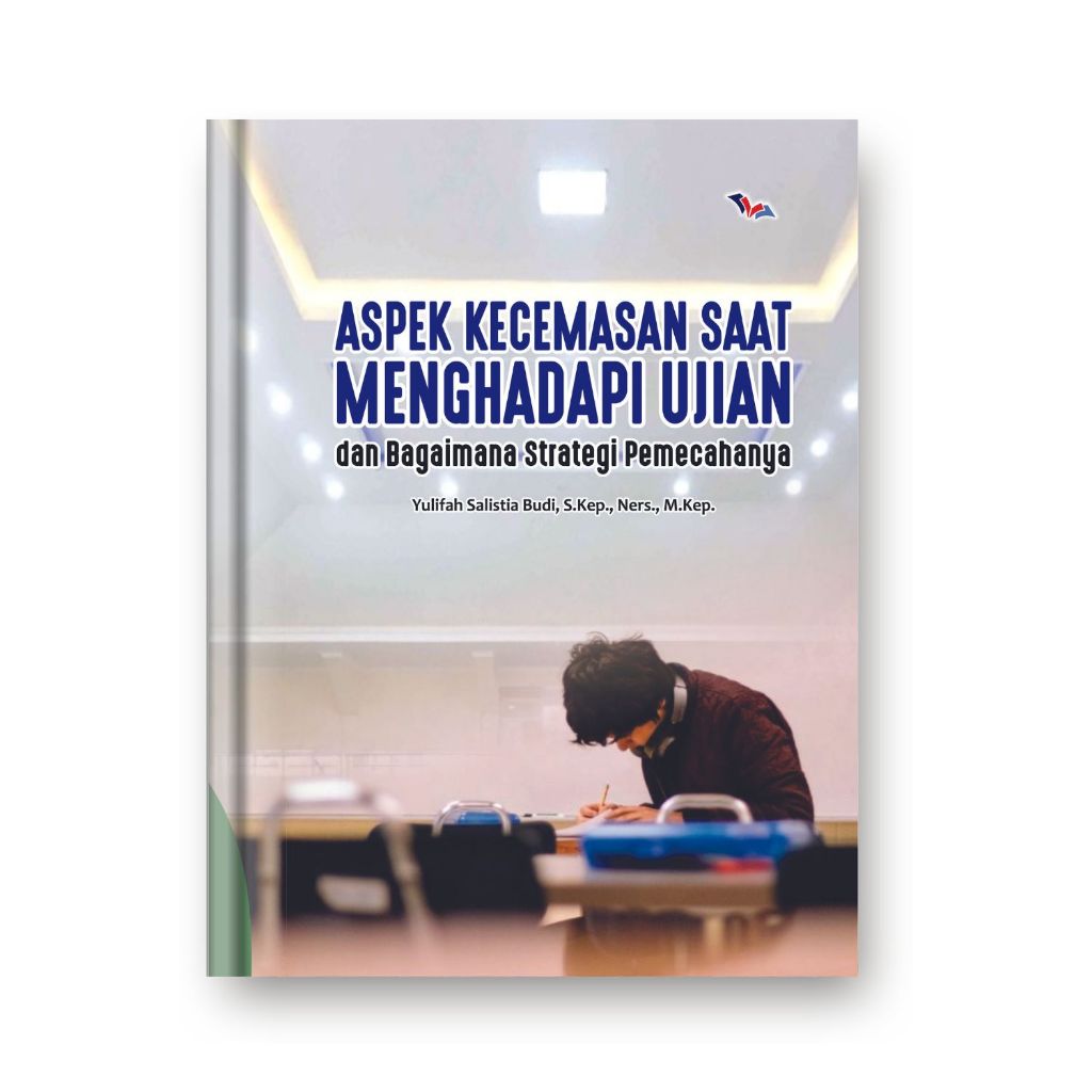 Jual Aspek Kecemasan Saat Menghadapi Ujian dan Bagaimana Strategi Pemecahannya | Shopee Indonesia