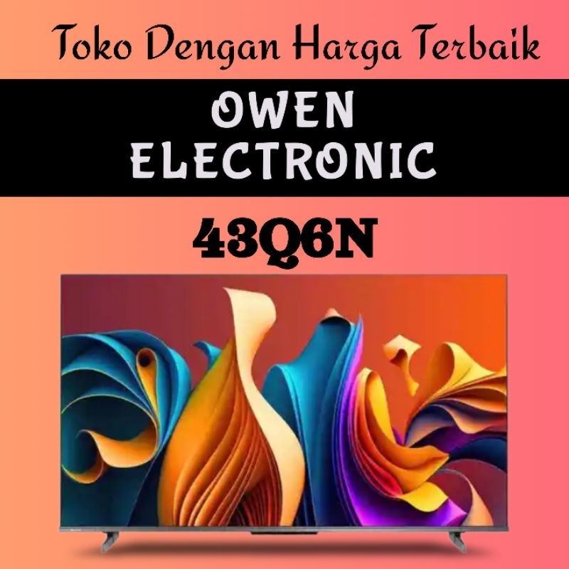 Jual HISENSE 43 inch 4K UHD GOOGLE SMART TV 43Q6N | Shopee Indonesia