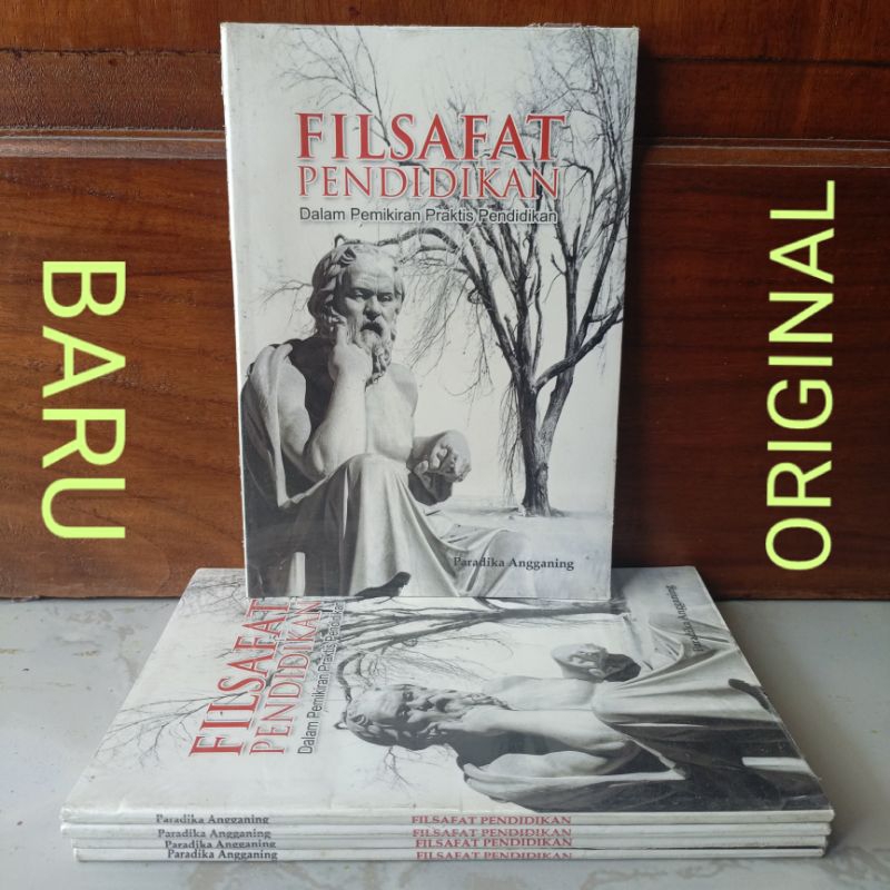 Jual Buku Filsafat Pendidikan Dalam Pemikiran Praktis Pendidikan - Paradika Angganing - Penerbit ...