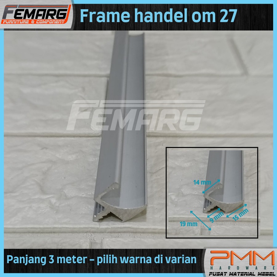 Jual frame handle OM 27 FEMARG | profil alumunium pintu laci lemari ...