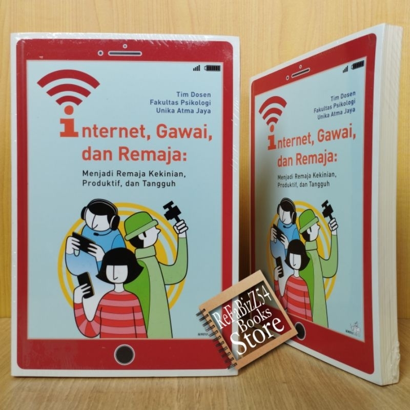 Jual Buku Internet Gawai Dan Remaja - Menjadi Remaja Kekinian Produktif ...