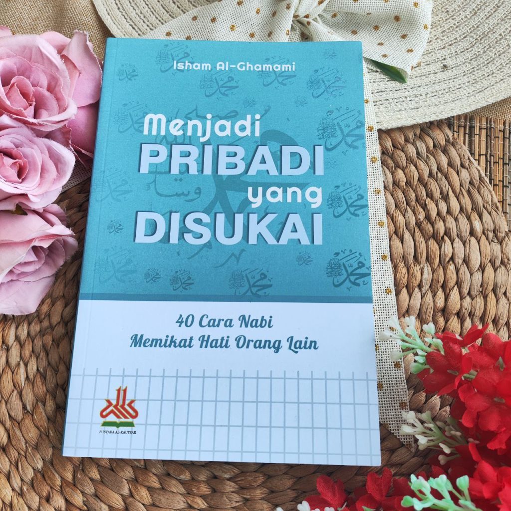 Jual Buku Menjadi Pribadi yang Disukai 40 Cara Nabi Memikat Hati Orang Lain - Pustaka Al Kautsar ...