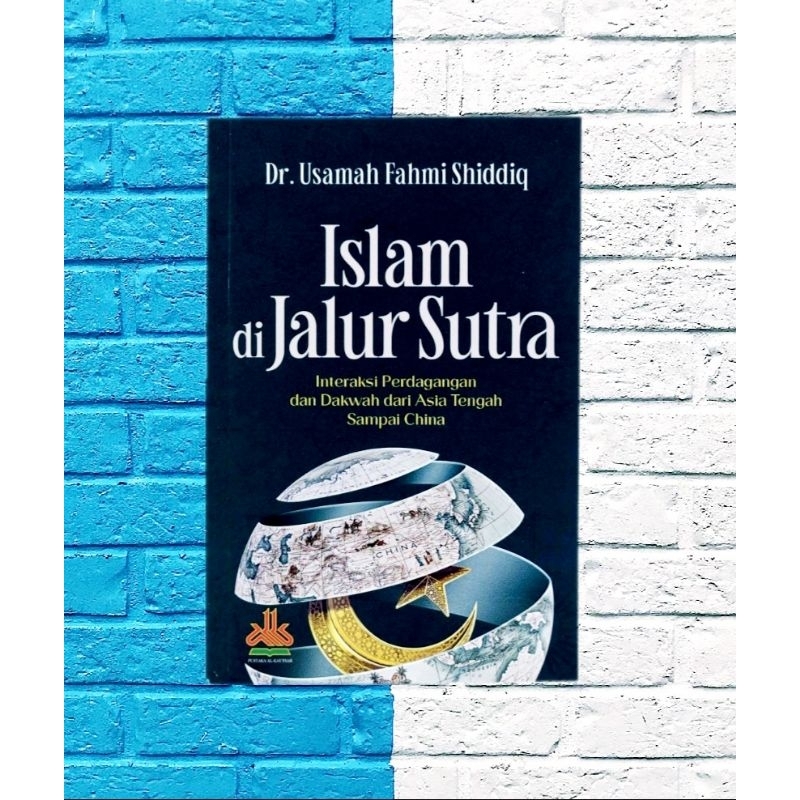 Jual Buku Islam di Jalur Sutra : Interaksi Perdagangan dan Dakwah dari ...