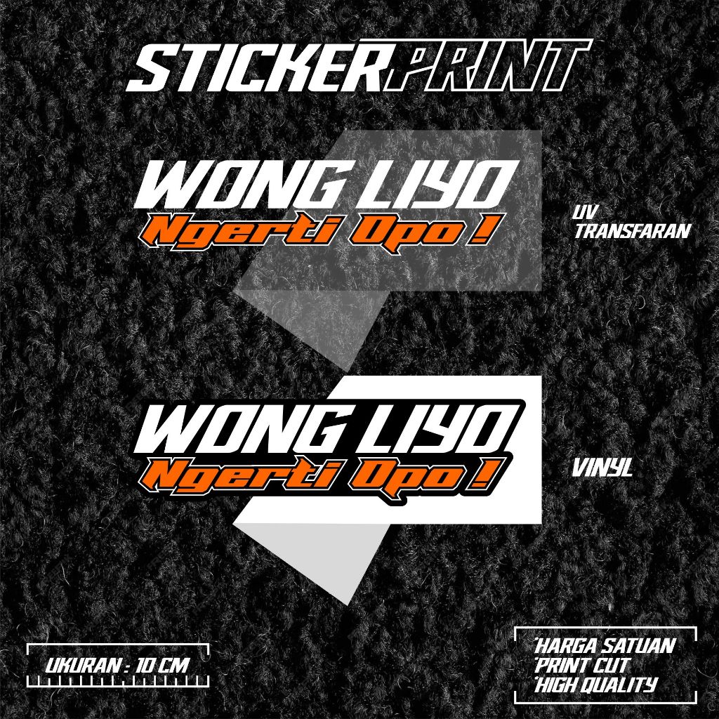 Jual Sticker Wong Liyo Ngerti Opo Stiker Motor Stiker Mobil Stiker Helm ...