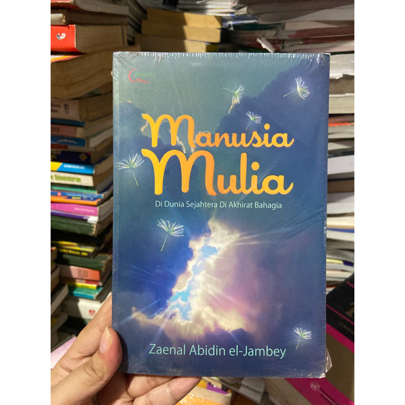 Jual Manusia mulia di dunia sejahtera di akhirat bahagia | Shopee Indonesia