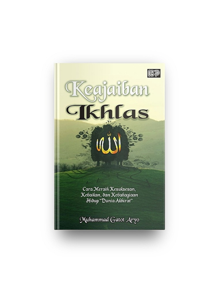 Jual Keajaiban Ikhlas [Muhammad Gatot Aryo] | Shopee Indonesia