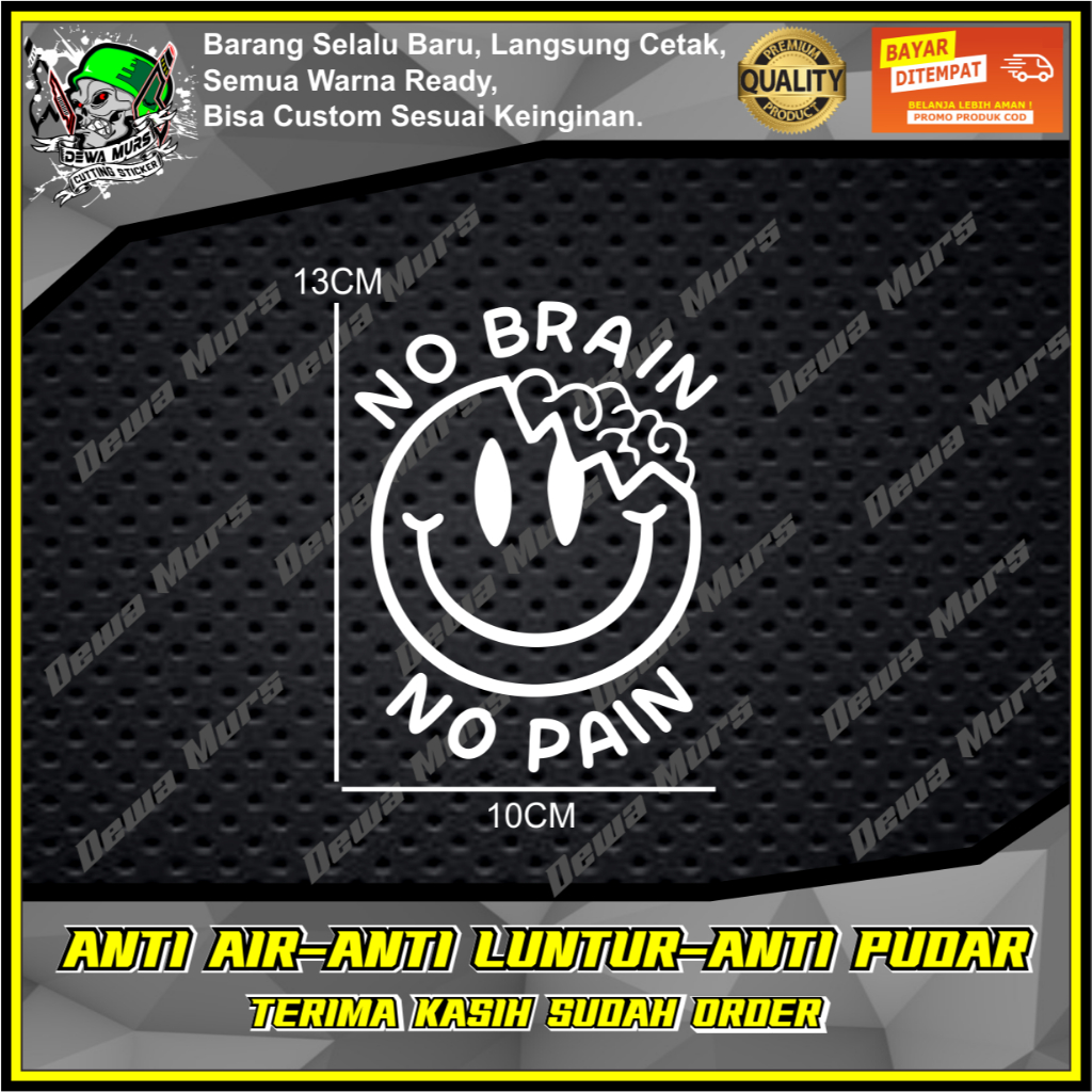 Jual Cutting Sticker NO BRAIN NO PAIN Sticker Cocok Buat Motor Dan ...