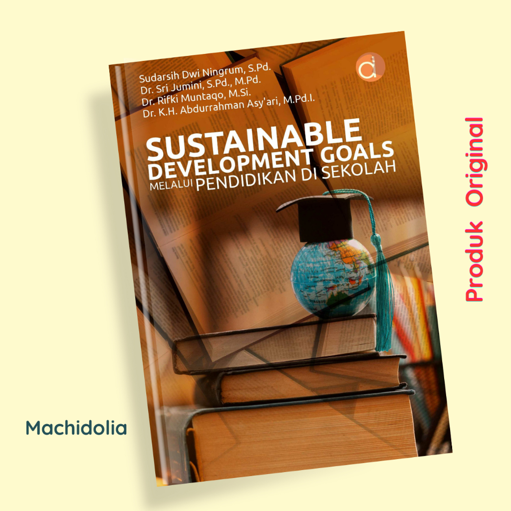 Jual Deepublish Buku Pendidikan: Sustainable Development Goals Melalui Pendidikan di Sekolah ...