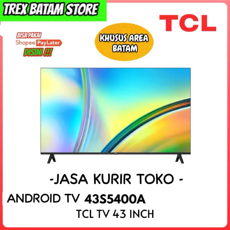 Jual TCL ANDROID TV 43 INCH 43S5400 GARANSI RESMI [ BATAM ] | Shopee Indonesia