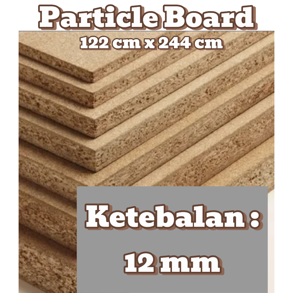 Jual PARTICLE BOARD 12mm uk. 122cm x 244xm // PAPAN KAYU KETEBALAN 15mm ...