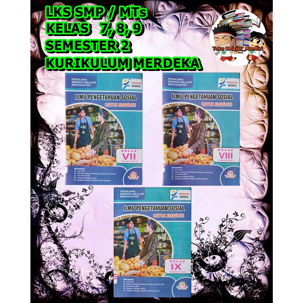 Jual LKS IPS / Ilmu Pengetahuan Sosial SMP/MTs Kelas 7, 8, 9 Semester 2 Kurikulum Merdeka (PA ...
