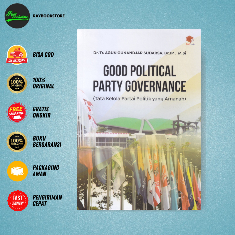 Jual Buku Good Political Party Governance (Tata Kelola Partai Politik yang Amanah) By Dr. Tr ...
