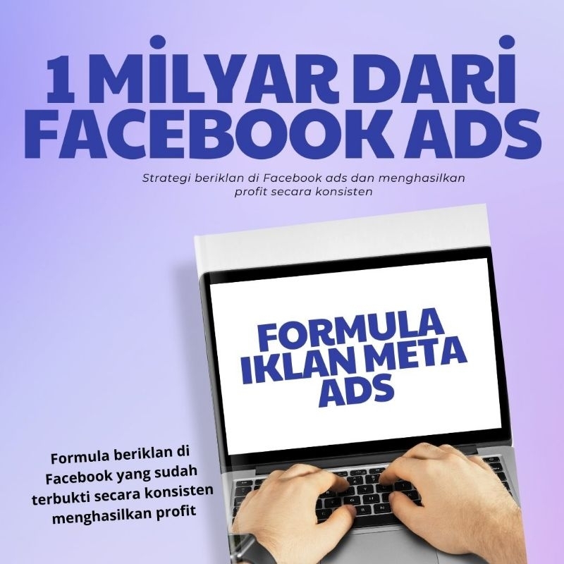 Jual FORMULA IKLAN META ADS,Rahasia sukses dapatkan 1 MILYAR dari ...
