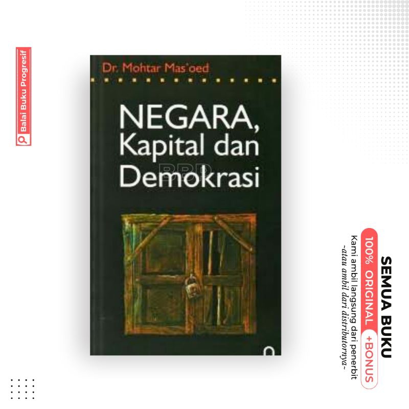 Jual Negara Kapital dan Demokrasi + Politik Birokrasi + Ekonomi Internasional - Mohtar Masoed ...