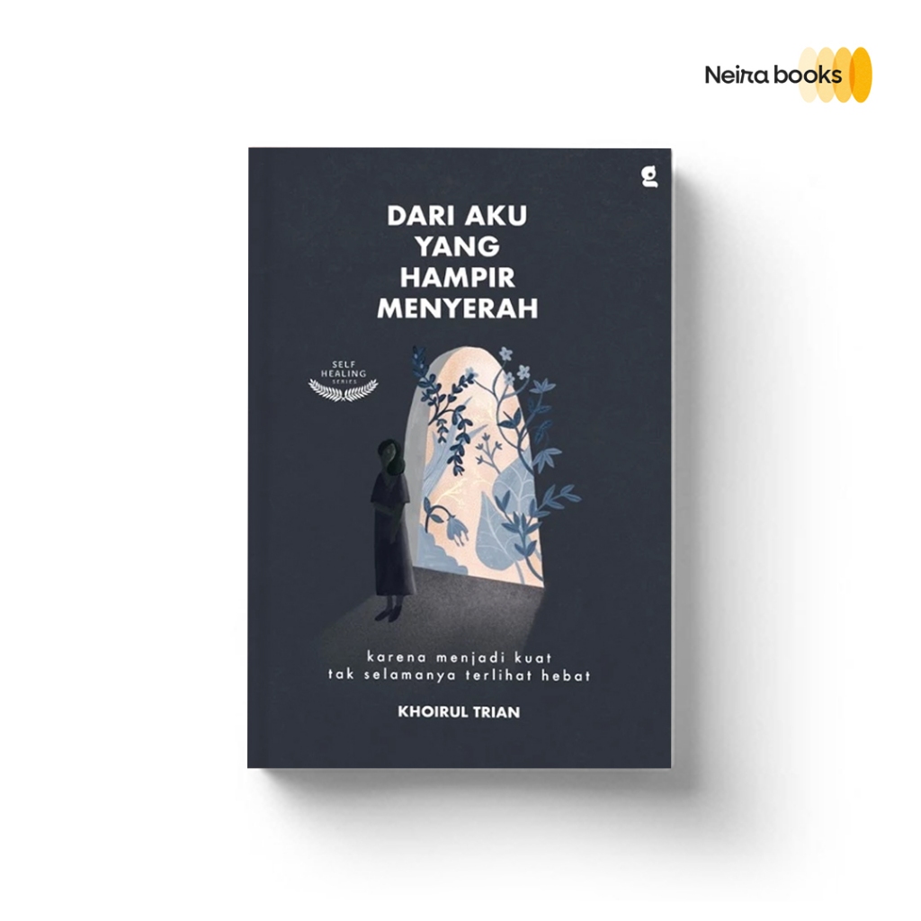 Jual Buku Dari Aku yang Hampir Menyerah - Khoirul Trian - Gradien Mediatama - Neirabooks ...