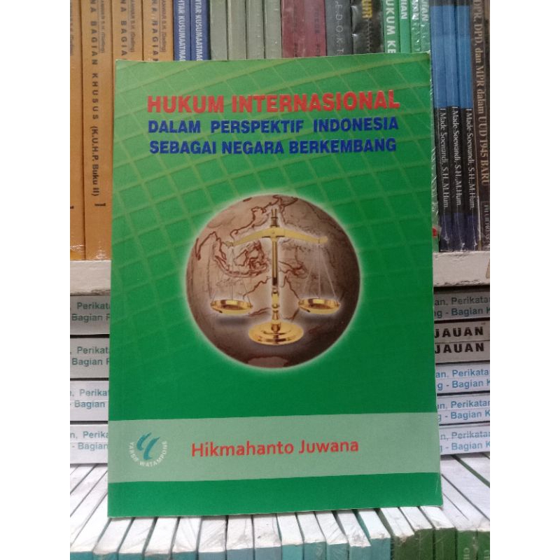 Jual BUKU HUKUM INTERNASIONAL DALAM PERSPEKTIF INDONESIA SEBAGAI NEGARA BERKEMBANG // HIKMAHANTO ...