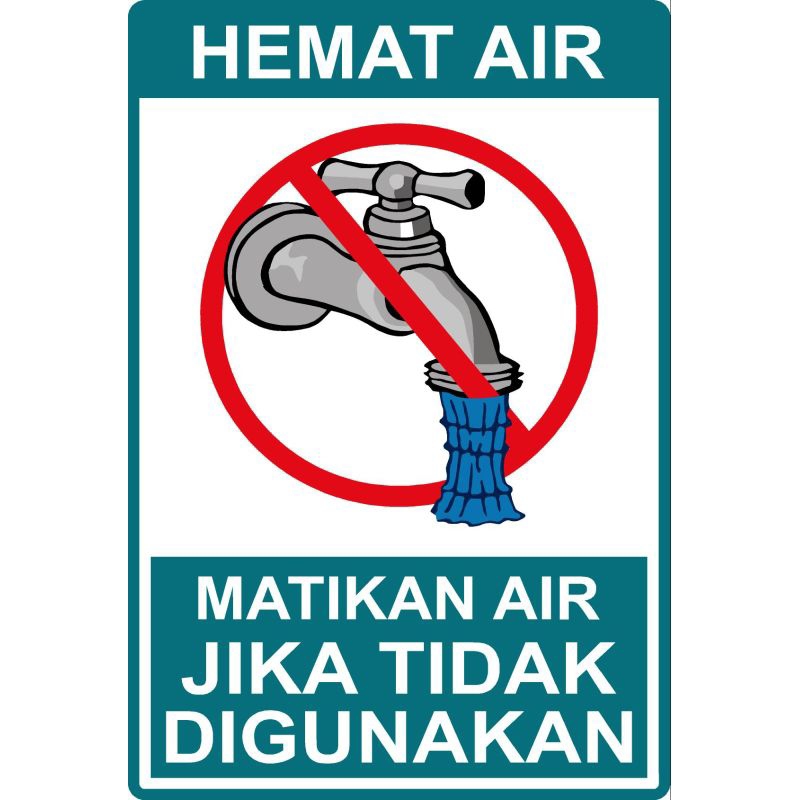 Jual STIKER HEMAT AIR 10x15 cm MATIKAN AIR JIKA TIDAK TERPAKAI WLBEE ...