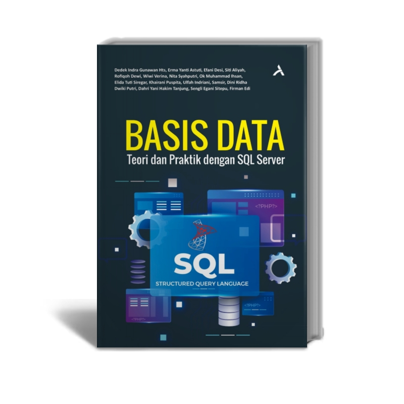 Jual Basis Data : Teori Dan Praktik Dengan SQL Server - Dedek Indra Gunawan Hts, dkk - Penerbit ...