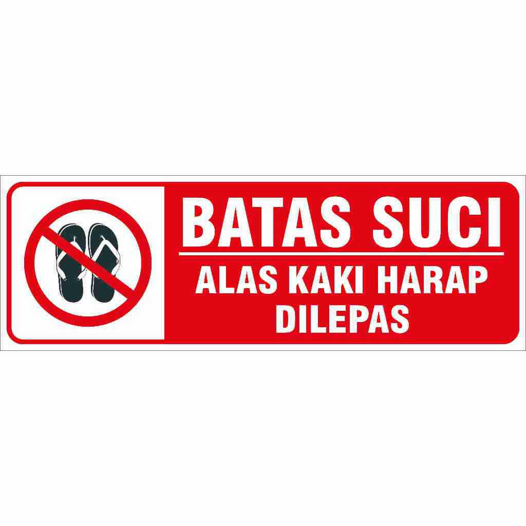Jual STIKER BATAS SUCI +LAMINASI.GLOSY (ALAS KAKI HARAP DILEPAS ...