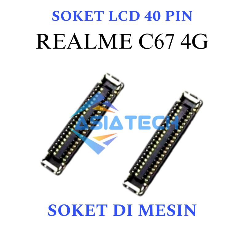 Jual SOKET LCD REALME C67 4G SOKET KONEKTOR LCD DI MESIN 40PIN ORIGINAL ...