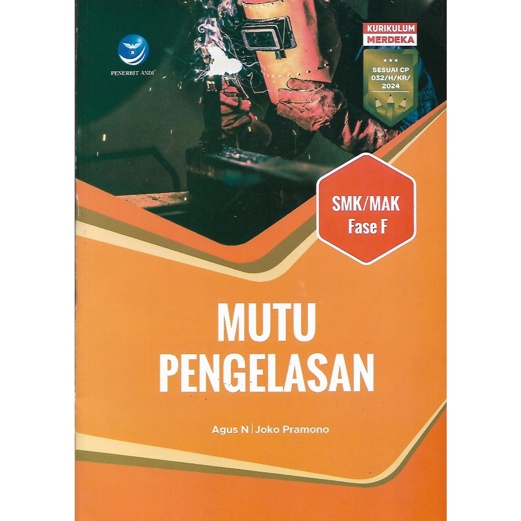 Jual Buku - Teknik Pengelasan Elemen Mutu Pengelasan Fase F Kurikulum Merdeka Sesuai CP032 ...