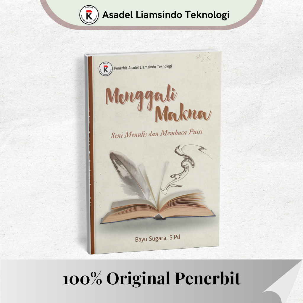 Jual Menggali Makna: Seni Menulis dan Membaca Puisi - Asadel Liamsindo ...