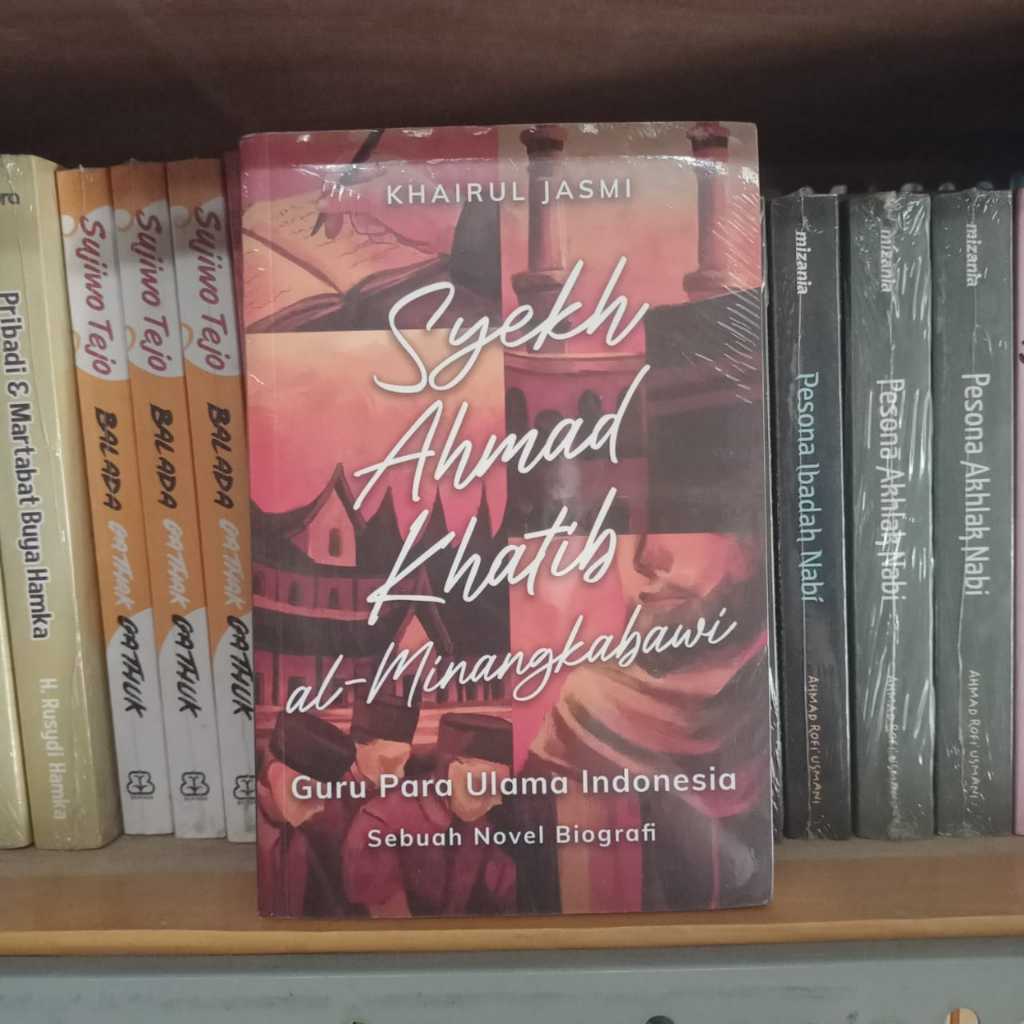 Jual Buku Syekh Ahmad Khatib Al-Minangkabawi - Guru Para Ulama Indonesia Original Musibook ...