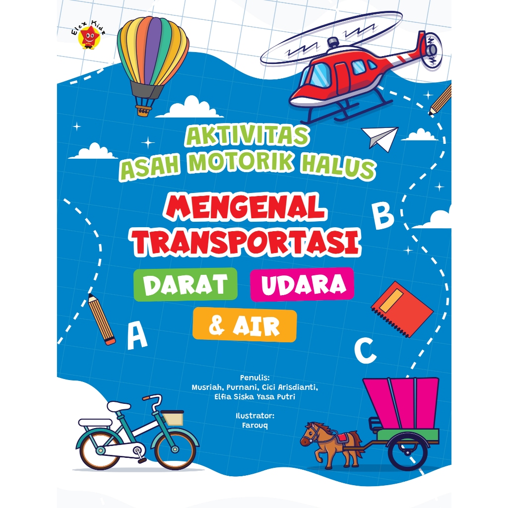 Jual Gramedia Bogor - Aktivitas Asah Motorik Halus: Mengenal Transportasi Darat, Udara, Dan Air ...