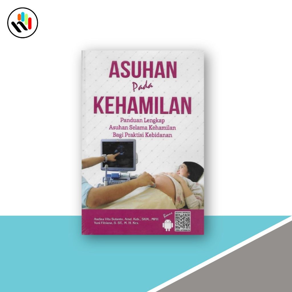 Jual Buku Kebidanan : Asuhan Pada Kehamilan, Panduan Lengkap Asuhan Selama Kehamilan Bagi ...