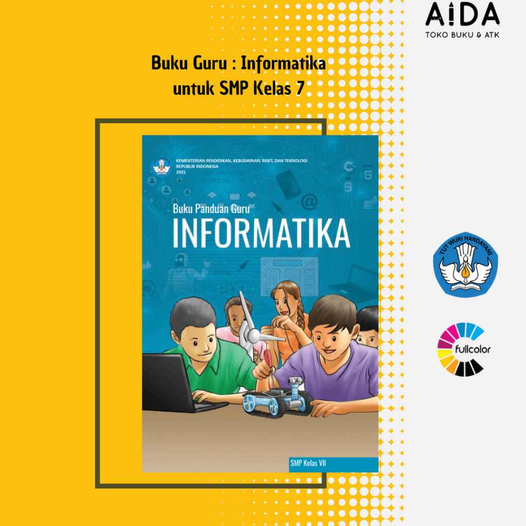 Jual Buku PANDUAN GURU Kurikulum Merdeka SMP Informatika Kelas 7 - Informatika Kelas 7 SMP ...