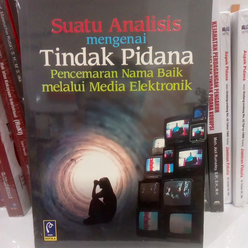 Jual SUATU ANALISIS MENGENAI TINDAK PIDANA PENCEMARAN NAMA BAIK MELALUI MEDIA ELEKTRONIK ...