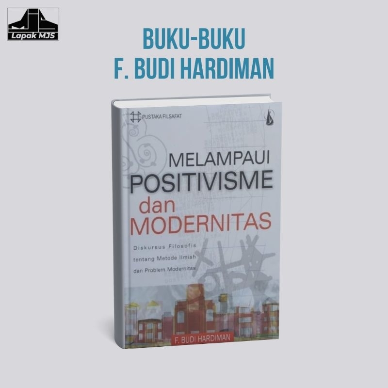 Jual Melampaui Positivisme dan Modernitas: Diskursus Filosofis tentang ...