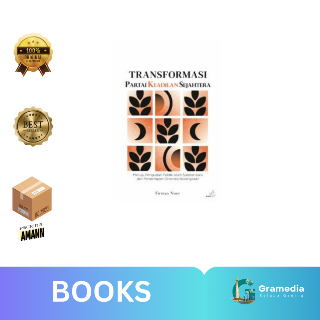 Jual Gramedia MKG - Transformasi Partai Keadilan Sejahtera : Menuju ...