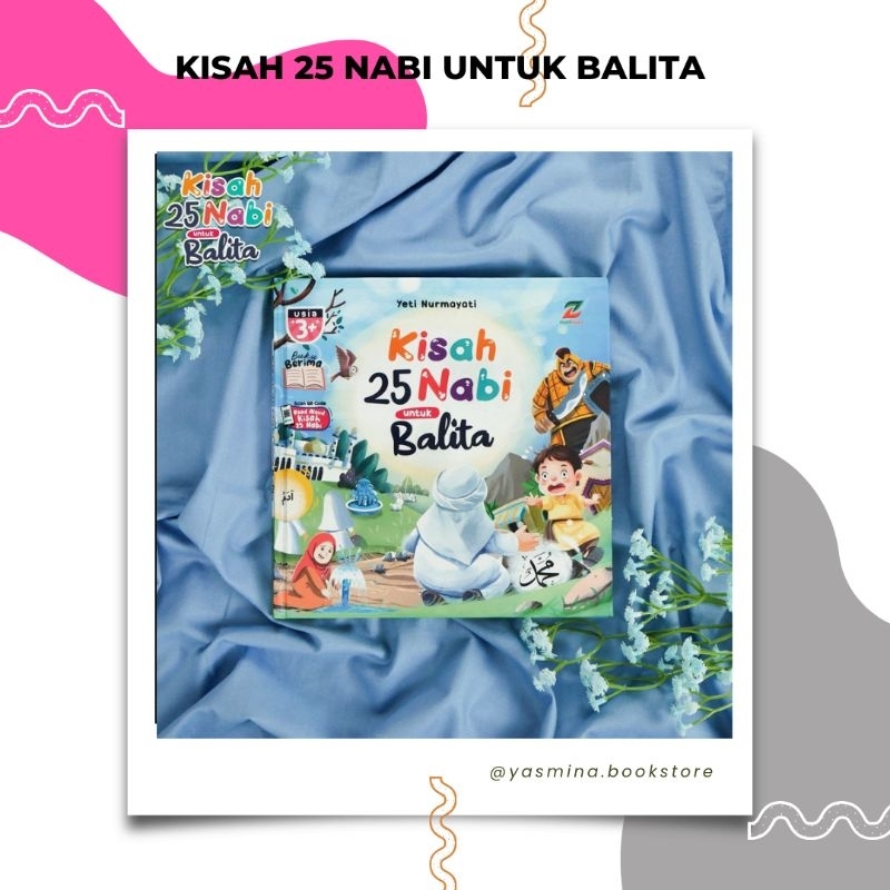 Jual KISAH 25 NABI UNTUK BALITA _ KISAH-KISAH TELADAN DALAM AL-QUR'AN _ BUKU ANAK MUSLIM _ BUKU ...