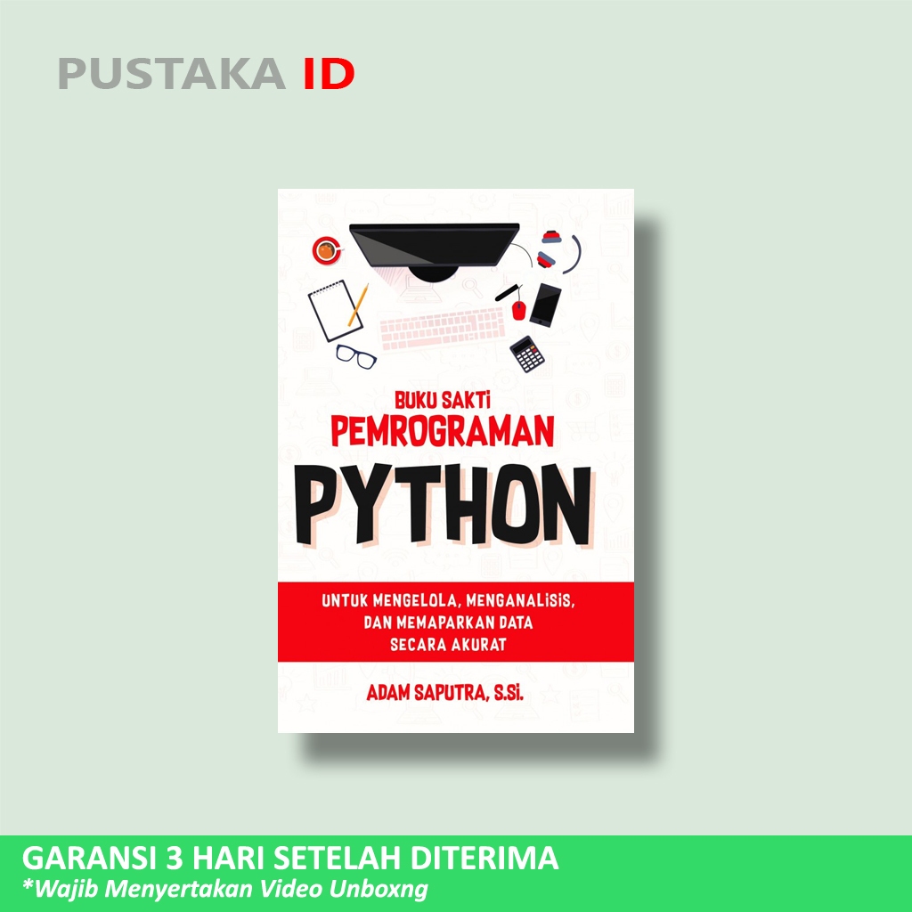 Jual Buku Sakti Pemrograman Python : Untuk Mengelola, Menganalisis, dan Memaparkan Data Secara ...