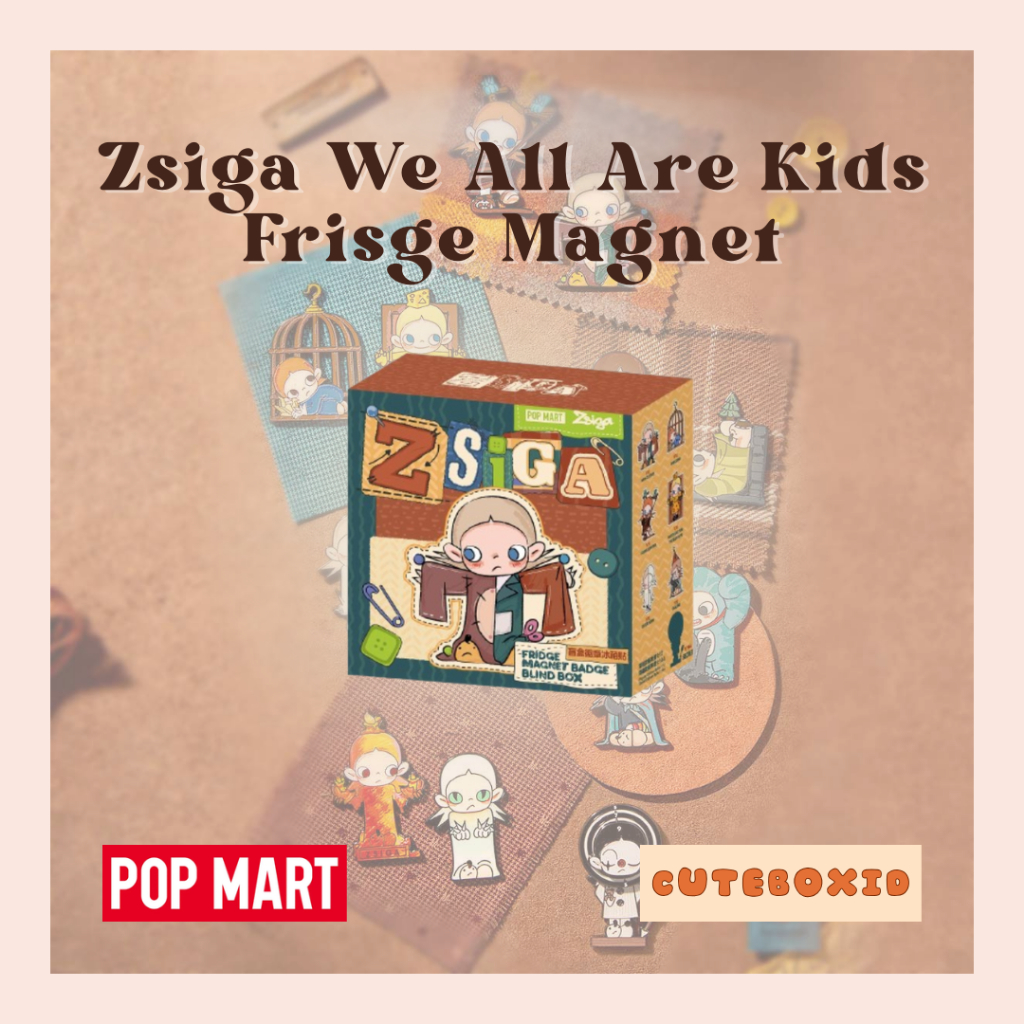 Jual POP MART Zsiga We All Are Kids Series-Fridge Magnet Badge Blind ...
