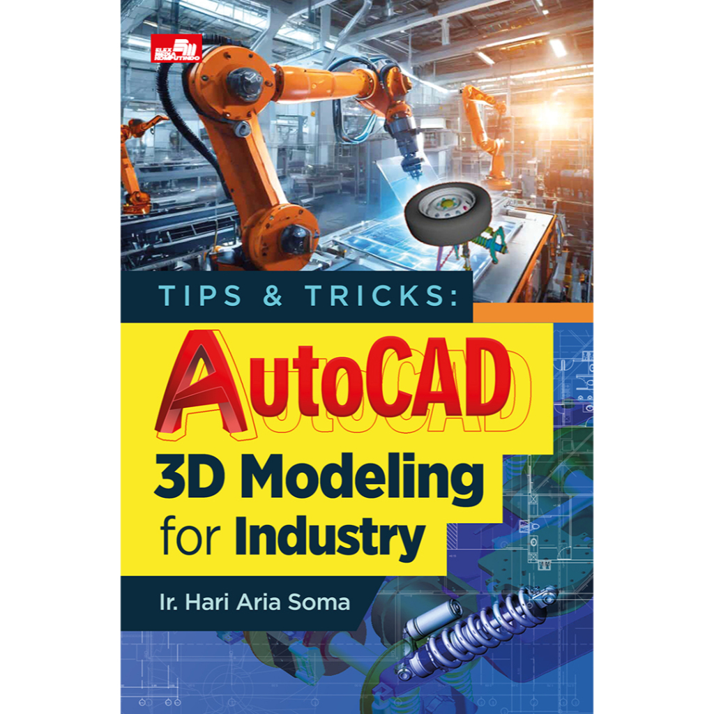Jual Tips & Tricks AutoCAD 3D Modeling For Industry - Hari Aria Soma | Shopee Indonesia