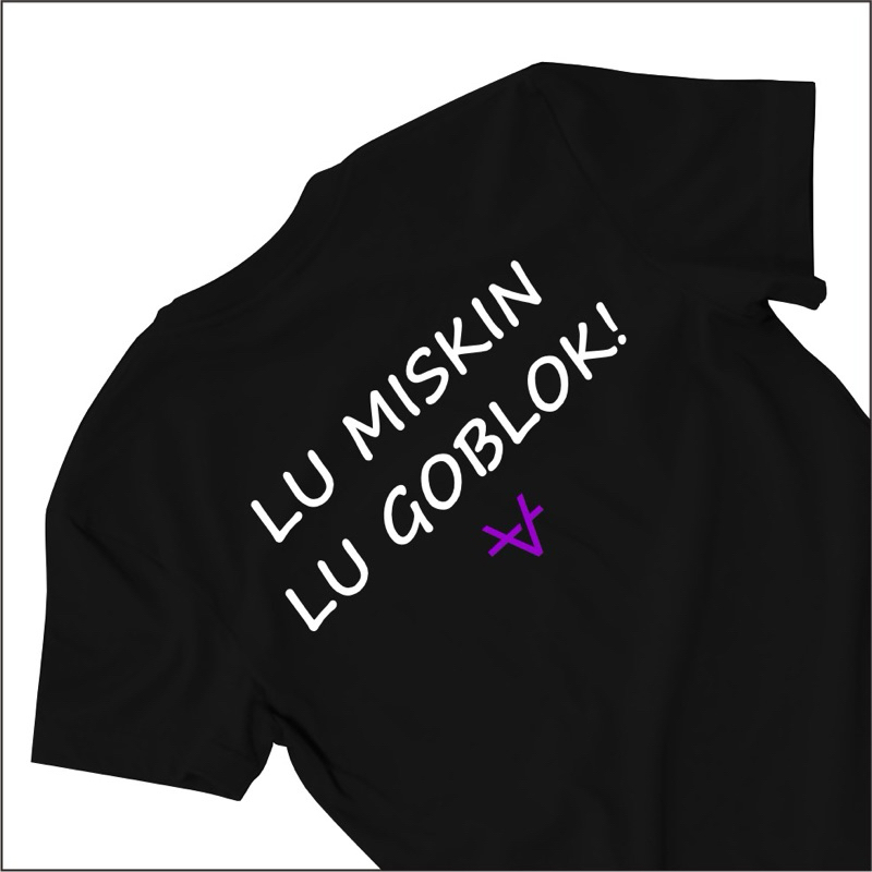 Jual KAOS KATA KATA LU MISKIN LU GOBLOK PREMIUM FREE STIKER / kaos ...