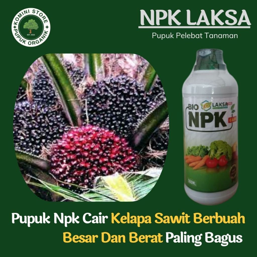 Jual Pupuk Booster Buah Kelapa Sawit Paling Bagus - NPK LAKSA 500ML - Pupuk organik penyubur ...