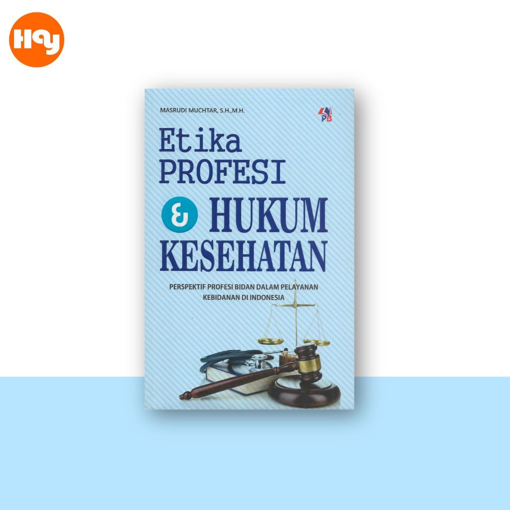 Jual Buku Etika Profesi & Hukum Kesehatan, Perspektif Profesi Bidan ... Jual Buku Etika Profesi & Hukum Kesehatan, Perspektif Profesi Bidan ...